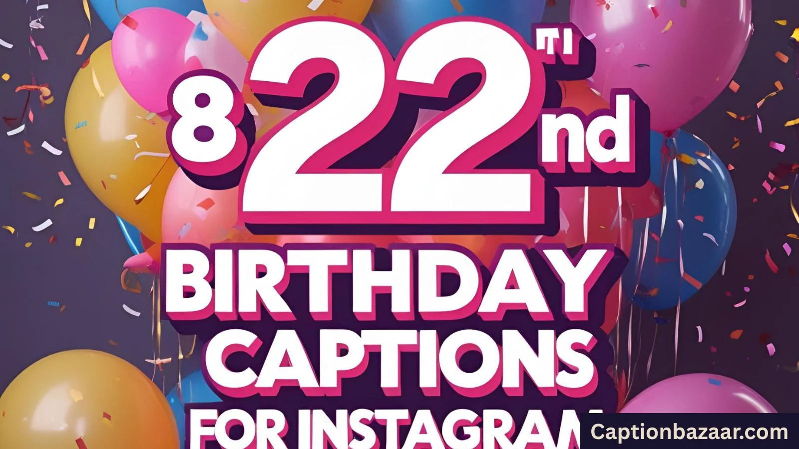 22nd Birthday Captions for Instagram Celebrate You in Style